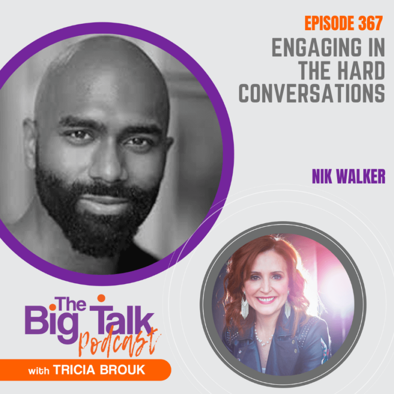 367 Engaging in the Hard Conversations with Nik Walker